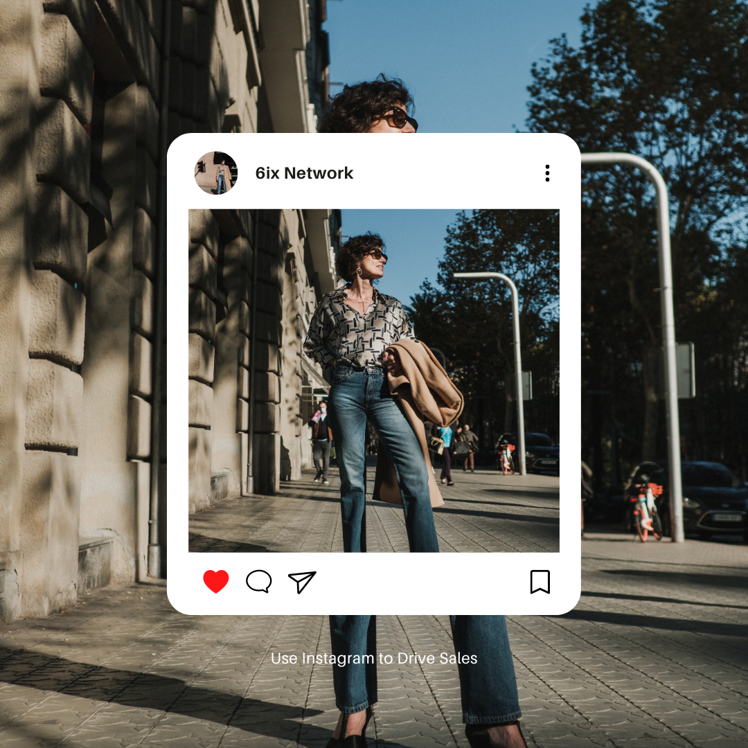 How to use Instagram to Drive Sales - 6ix Network